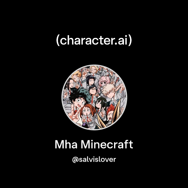 Chat with Mha Minecraft | character.ai | Personalized AI for every ...