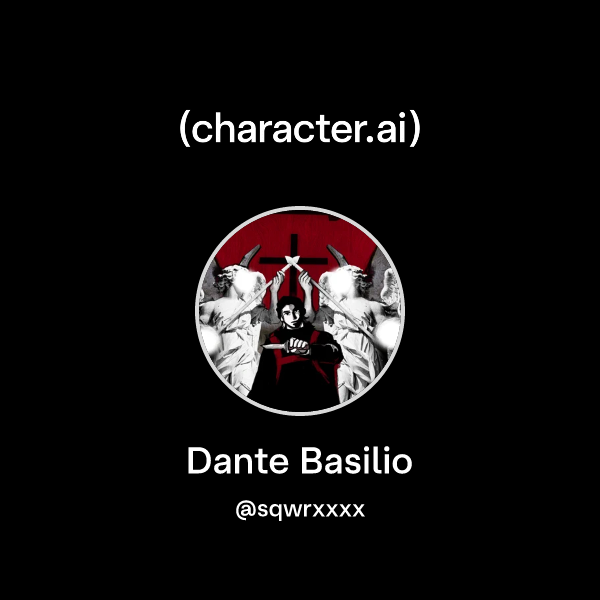 Chat with Dante Basilio | character.ai | AI Chat, Reimagined–Your Words. Your World.