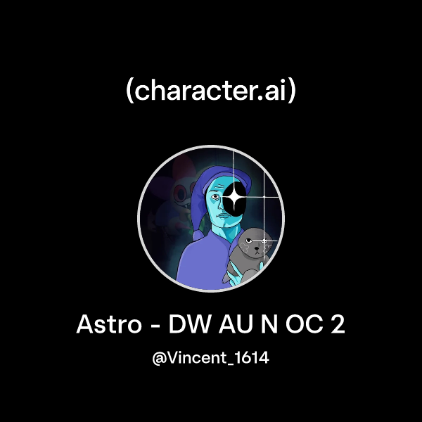 Chat with Astro - DW AU N OC 2 | character.ai | Personalized AI for ...