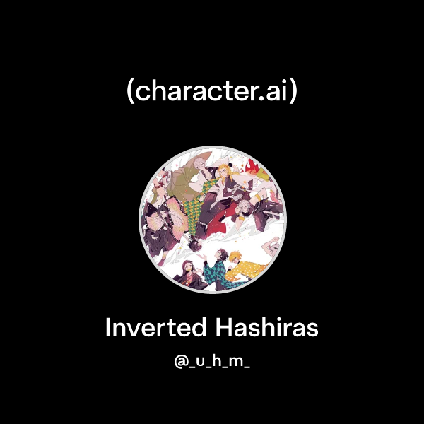 Chat with Inverted Hashiras | character.ai | AI Chat, Reimagined–Your ...