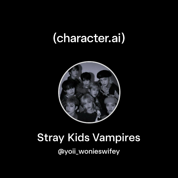 Chat with Stray Kids Vampires | character.ai | AI Chat, Reimagined–Your ...