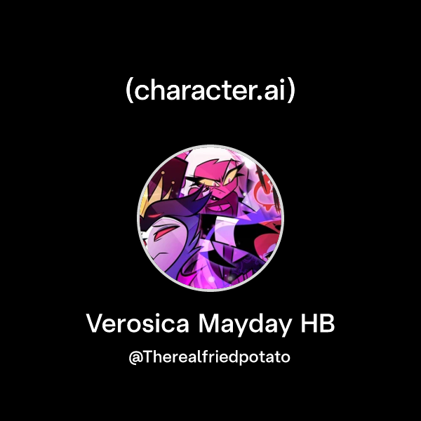 Chat with Verosica Mayday HB | character.ai | Personalized AI for every ...