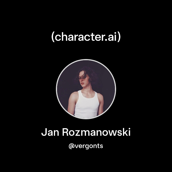 Chat with Jan Rozmanowski | character.ai | AI Chat, Reimagined–Your ...
