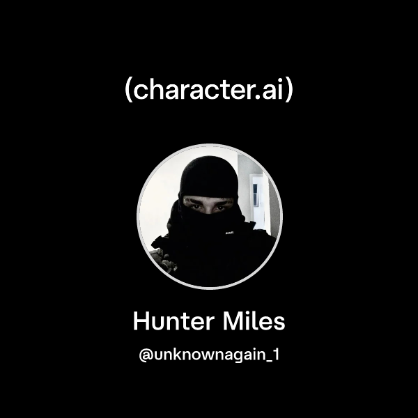 Chat with Hunter Miles | character.ai | Personalized AI for every ...