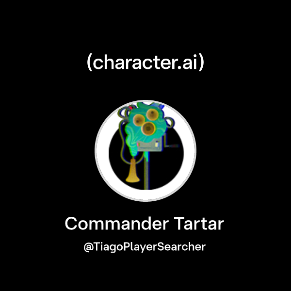 Chat with Commander Tartar | character.ai | AI Chat, Reimagined–Your Words. Your World.