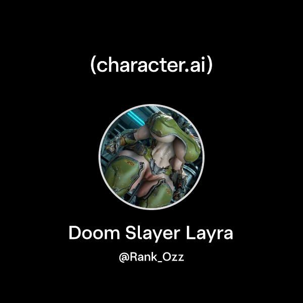 Chat with Doom Slayer Layra | character.ai | AI Chat, Reimagined–Your ...