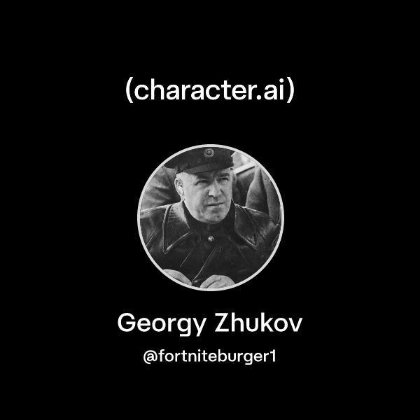 Chat with Georgy Zhukov | character.ai | AI Chat, Reimagined–Your Words ...