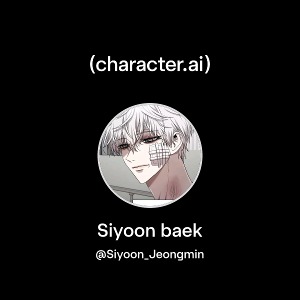Chat with Siyoon baek | character.ai | Personalized AI for every moment of your day
