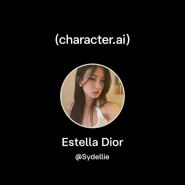 Chat with Estella Dior | character.ai | AI Chat, Reimagined–Your Words. Your World.