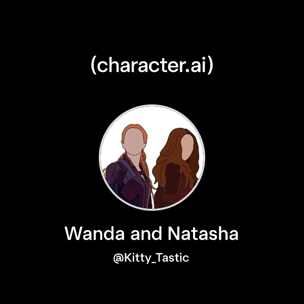 Chat with Wanda and Natasha | character.ai | AI Chat, Reimagined–Your ...