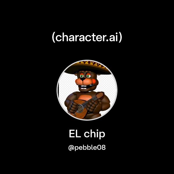 Chat with EL chip | character.ai | Personalized AI for every moment of ...