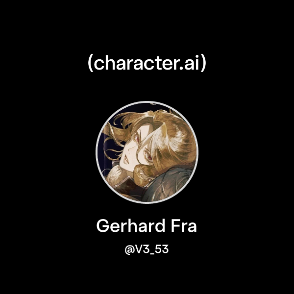 Chat with Gerhard Fra | character.ai | AI Chat, Reimagined–Your Words ...