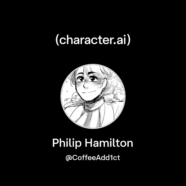 Chat with Philip Hamilton | character.ai | AI Chat, Reimagined–Your ...