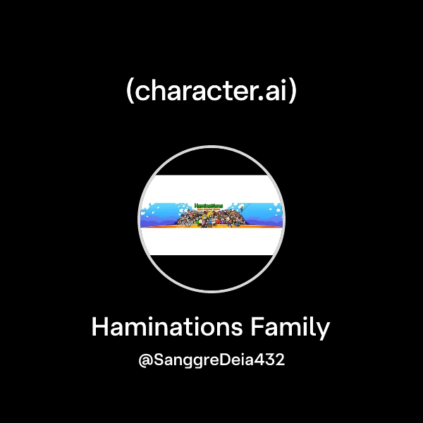 Chat with Haminations Family | character.ai | AI Chat, Reimagined–Your ...