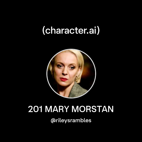 Chat with 201 MARY MORSTAN | character.ai | Personalized AI for every ...