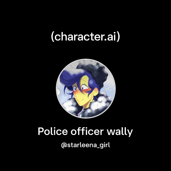 Chat with Police officer wally | character.ai | AI Chat, Reimagined ...