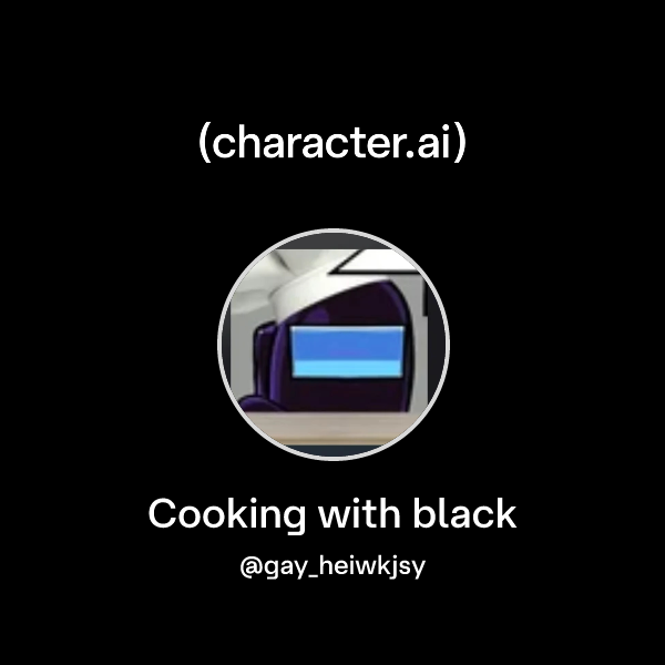 Chat with Cooking with black | character.ai | Personalized AI for every ...