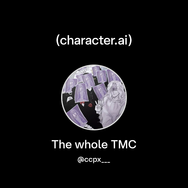 Chat with The whole TMC | character.ai | AI Chat, Reimagined–Your Words. Your World.