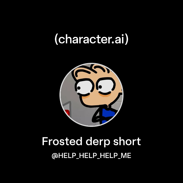 Chat with Frosted derp short | character.ai | AI Chat, Reimagined–Your ...