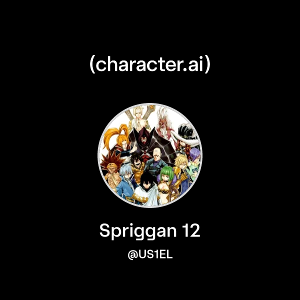 Chat with Spriggan 12 | character.ai | AI Chat, Reimagined–Your Words ...