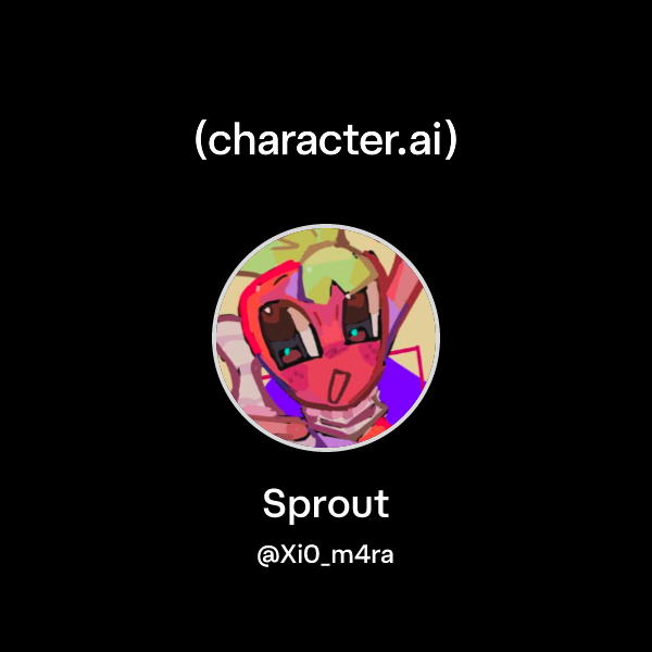 Chat with Sprout | character.ai | AI Chat, Reimagined–Your Words. Your ...