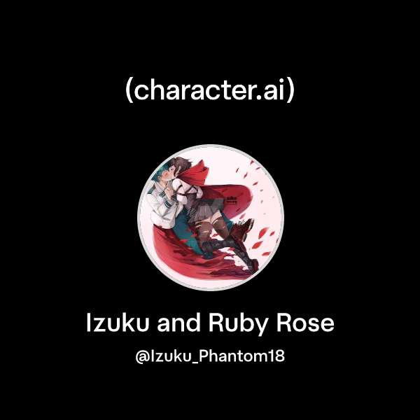 Chat with Izuku and Ruby Rose | character.ai | Personalized AI for ...