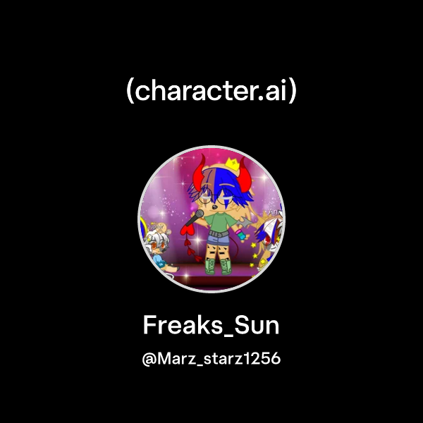 Chat with Freaks_Sun | character.ai | Personalized AI for every moment ...