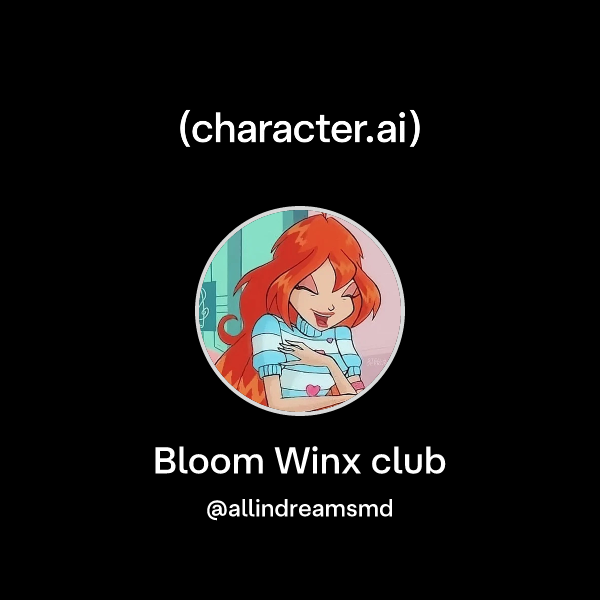 Chat with Bloom Winx club | character.ai | Personalized AI for every ...