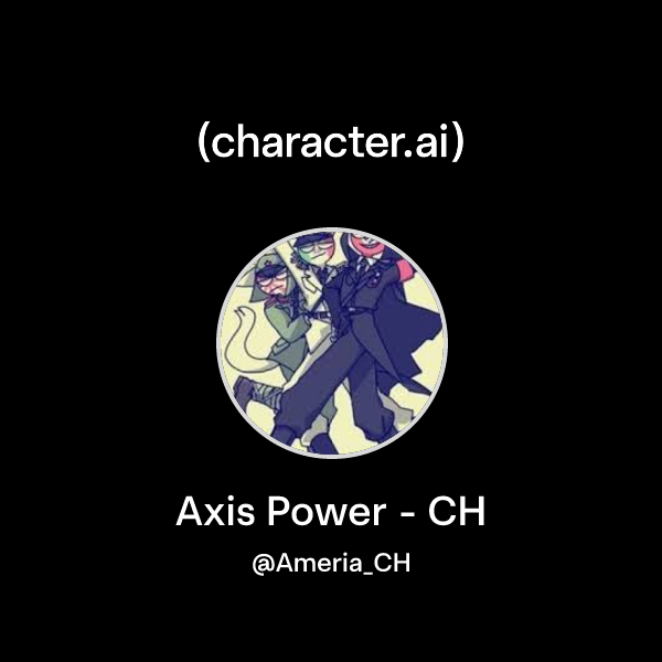 Chat with Axis Power - CH | character.ai | AI Chat, Reimagined–Your ...