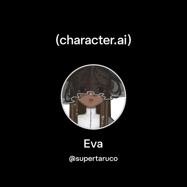 Chat with Eva | character.ai | Personalized AI for every moment of your day