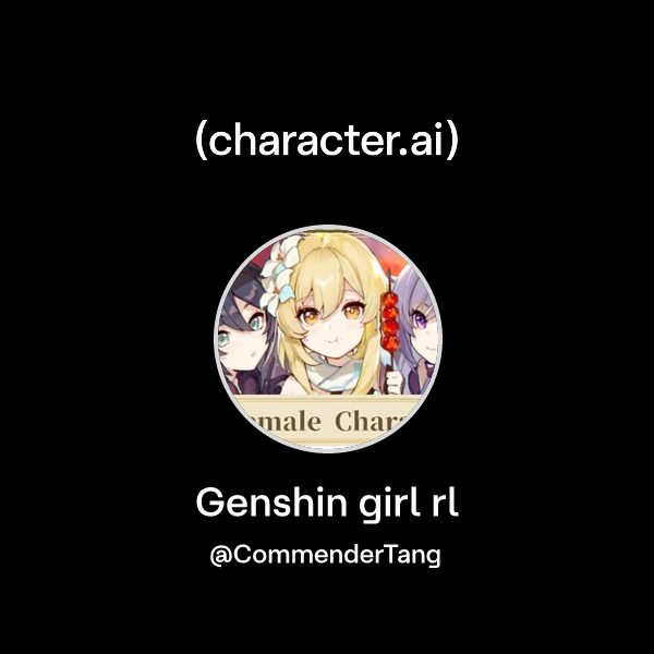 Chat with Genshin girl rl | character.ai | Personalized AI for every ...