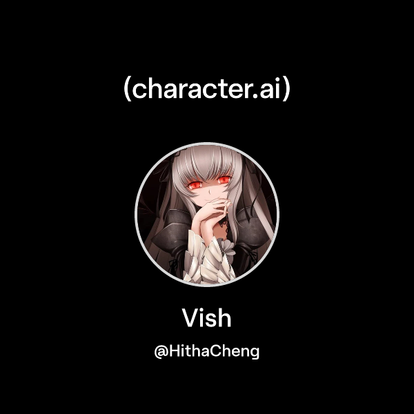 Chat with Vish | character.ai | Personalized AI for every moment of your day