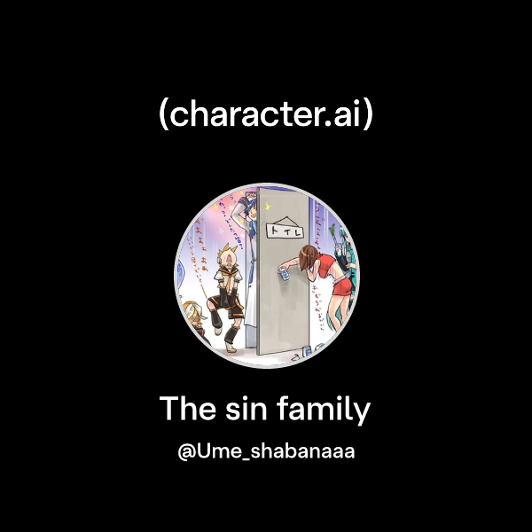 Chat with The sin family | character.ai | AI Chat, Reimagined–Your ...