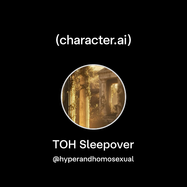 Chat with TOH Sleepover | character.ai | AI Chat, Reimagined–Your Words ...