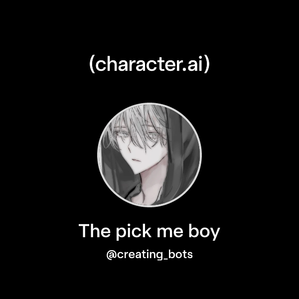 Chat with The pick me boy | character.ai | AI Chat, Reimagined–Your ...