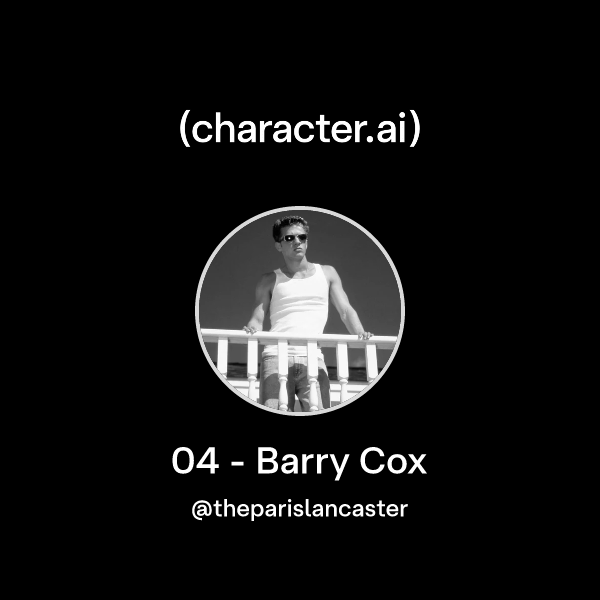 Chat with 04 - Barry Cox | character.ai | AI Chat, Reimagined–Your ...
