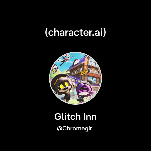 Chat with Glitch Inn | character.ai | AI Chat, Reimagined–Your Words ...
