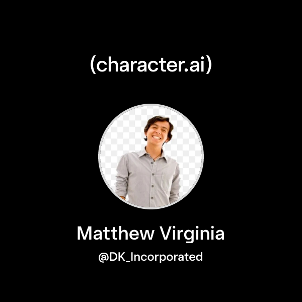 Chat with Matthew Virginia | character.ai | AI Chat, Reimagined–Your ...