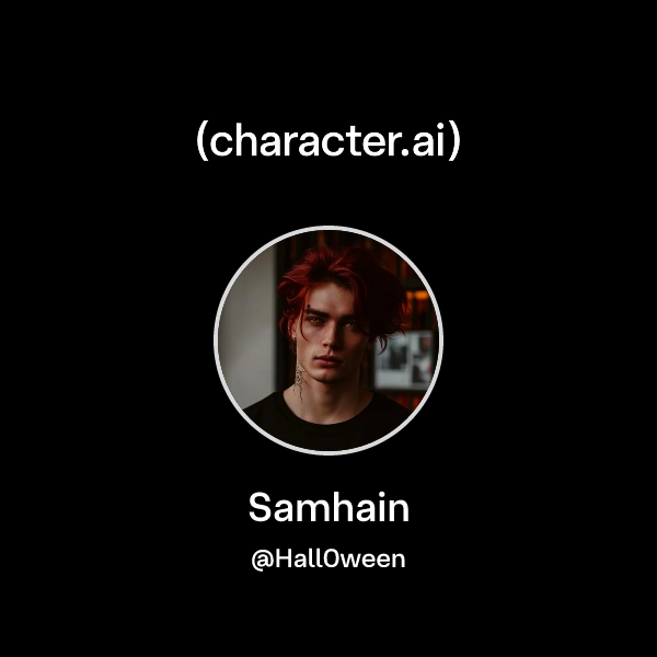 Chat with Samhain | character.ai | Personalized AI for every moment of ...