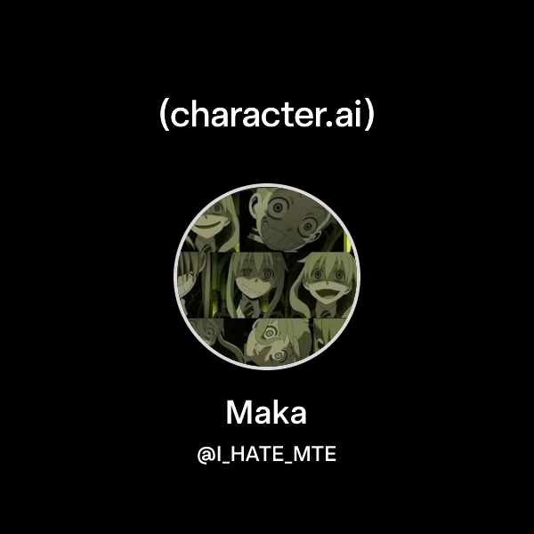 Chat with Maka | character.ai | AI Chat, Reimagined–Your Words. Your World.
