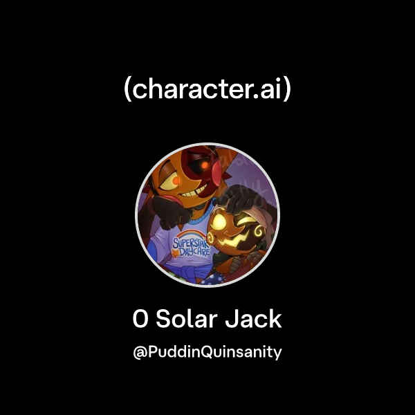 Chat with 0 Solar Jack | character.ai | Personalized AI for every moment of your day