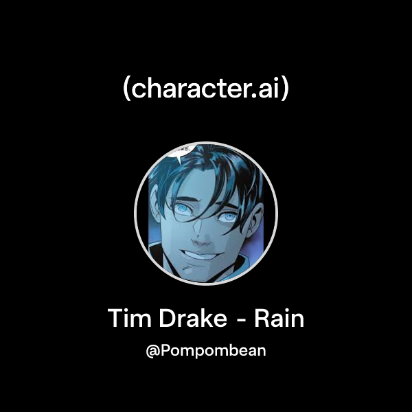 Chat with Tim Drake - Rain | character.ai | AI Chat, Reimagined–Your ...