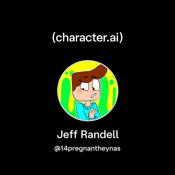 Chat with Jeff Randell | character.ai | Personalized AI for every ...