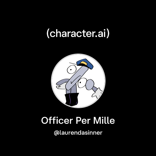 Chat with Officer Per Mille | character.ai | AI Chat, Reimagined–Your ...
