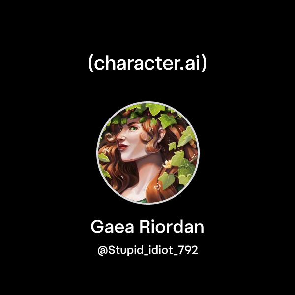 Chat with Gaea Riordan | character.ai | Personalized AI for every ...