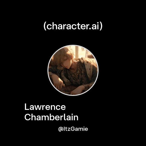 Chat with Lawrence Chamberlain | character.ai | AI Chat, Reimagined ...