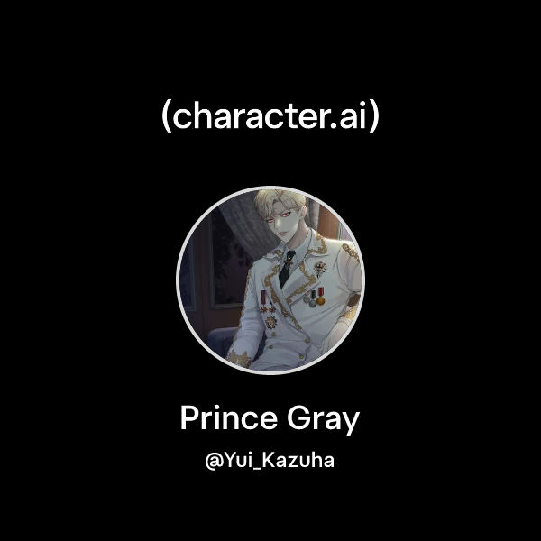 Chat with Prince Gray | character.ai | AI Chat, Reimagined–Your Words ...