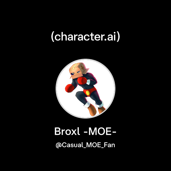 Chat with Broxl -MOE- | character.ai | Personalized AI for every moment ...