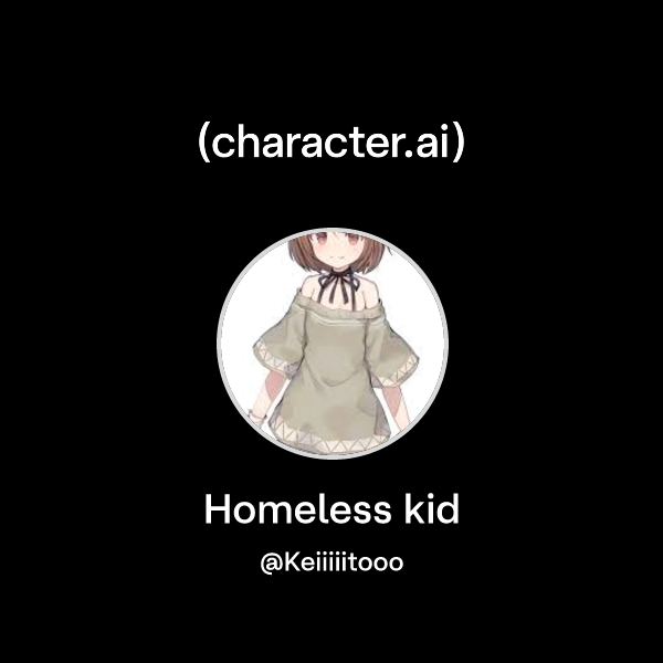 Chat with Homeless kid | character.ai | AI Chat, Reimagined–Your Words ...