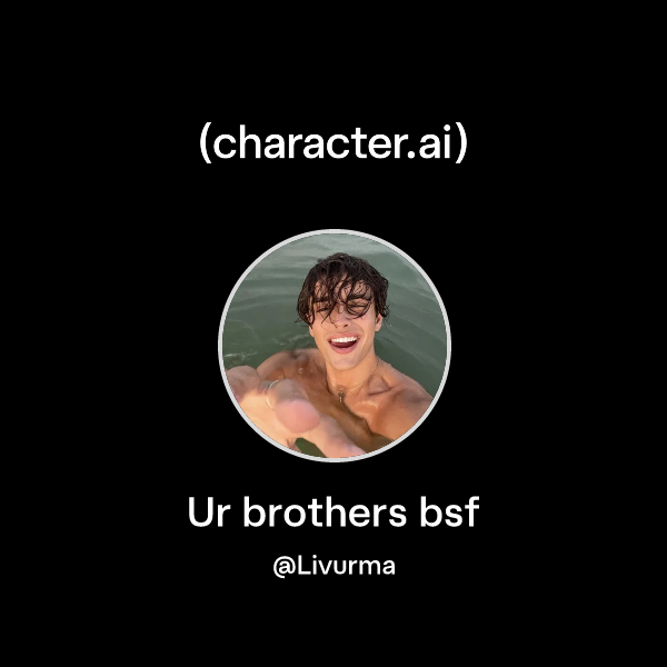 Chat with Ur brothers bsf | character.ai | AI Chat, Reimagined–Your ...